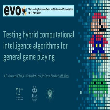 Testing Hybrid Computational Intelligence Algorithms For General Game Playing Evoapps 2020 Ppt