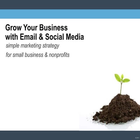 Grow Your Business with Email and Social Media | PPT
