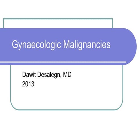 Gynecologic Malignancies.Dawit.pdf............ | PDF