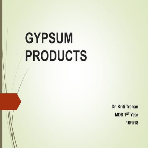 Gypsum products in Dentistry | PPTX