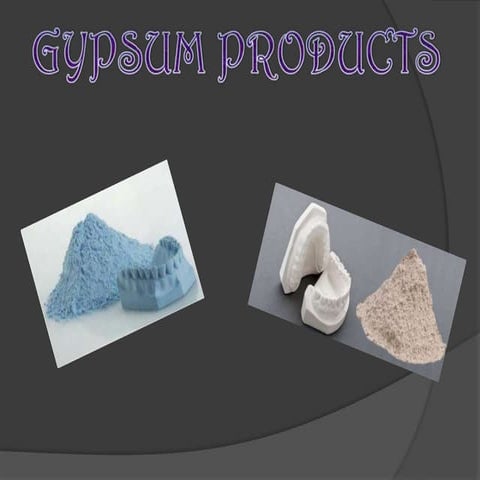 Gypsum products in Dentistry | PPTX