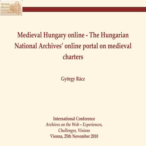 The Hungarian National Archives’ online portal on medieval charters | PPT