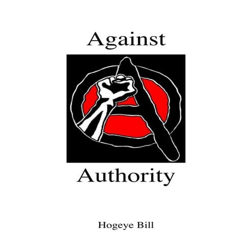 Against Authority - Hogeye Bill | PDF