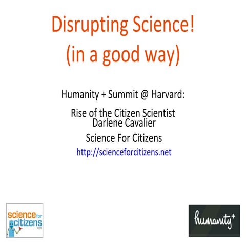 Humanity Plus Presentation, ScienceForCitizens.net