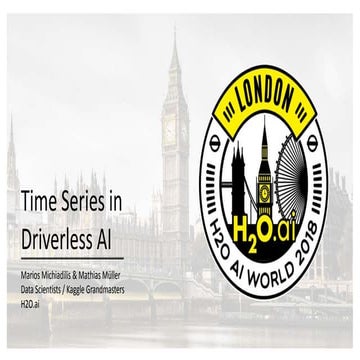 Time Series with Driverless AI - Marios Michailidis and Mathias Müller - H2O AI World London ...