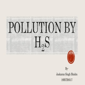 HYDROGEN SULFIDE (H2S) | PPTX