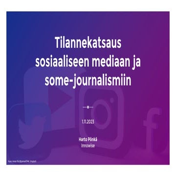 Tilannekatsaus sosiaaliseen mediaan ja some-journalismiin | PPT