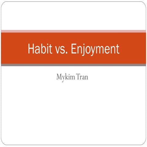 Habit vs. enjoyment | PPT