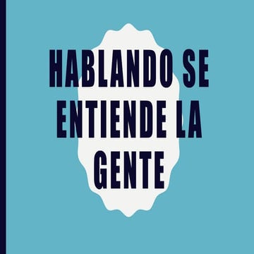 Hablado se entiende la gente | PPTX