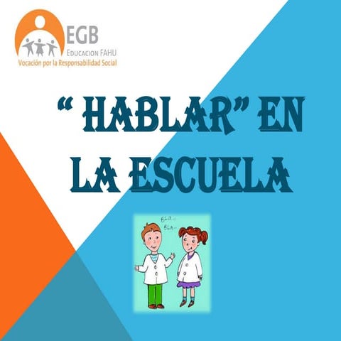 Hablar en la escuela, para qué, cómo | PPTX
