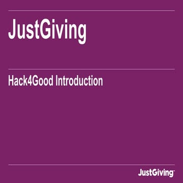 Introduction to JustGiving's API for Hack4Good 2014 attendees | PPT
