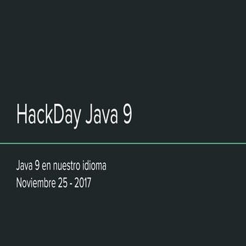 HackDay Java 9 Spanish version | PPT