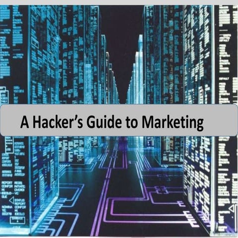 Hackers guide to marketing | PPTX