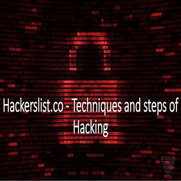 Hackerslist.co - Techniques and steps of Hacking | PPT