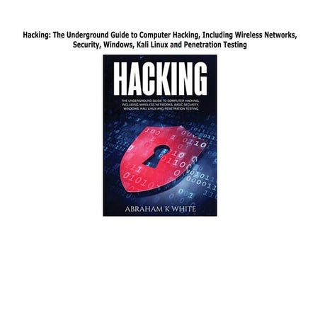Hacking: The Underground Guide to Computer Hacking, Including Wireless Networks, Security ...
