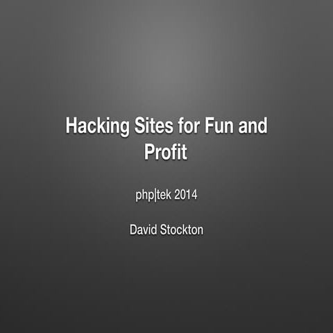 Hacking Sites For Fun And Profit Ppt 