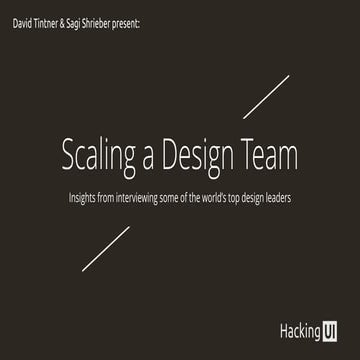 Scaling a Design Team: Insights from interviewing the world's top ...