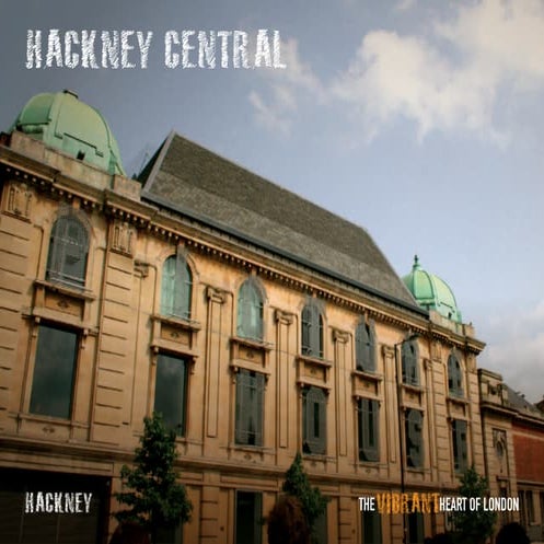 Hackney Central - The Vibrant Heart of London | PDF