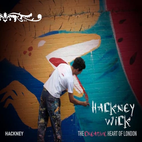 Hackney Wick - The Creative Heart of London | PPT