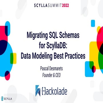 Scylla Summit 2022 Migrating Sql Schemas For Scylladb Data Modeling Best Practices Ppt