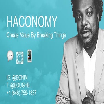 Hackonomy: Create Value By Breaking Things By Bonin Bough | PPT