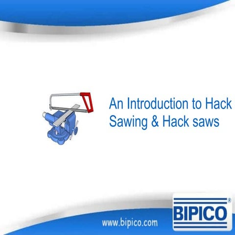 Hacksaw blades manufacturer – Bipico | PPT