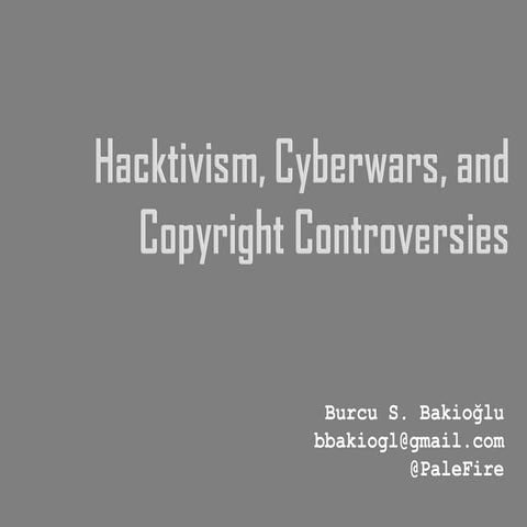 Hacktivism, Cyberwars, & Copyright Controversies | PPT
