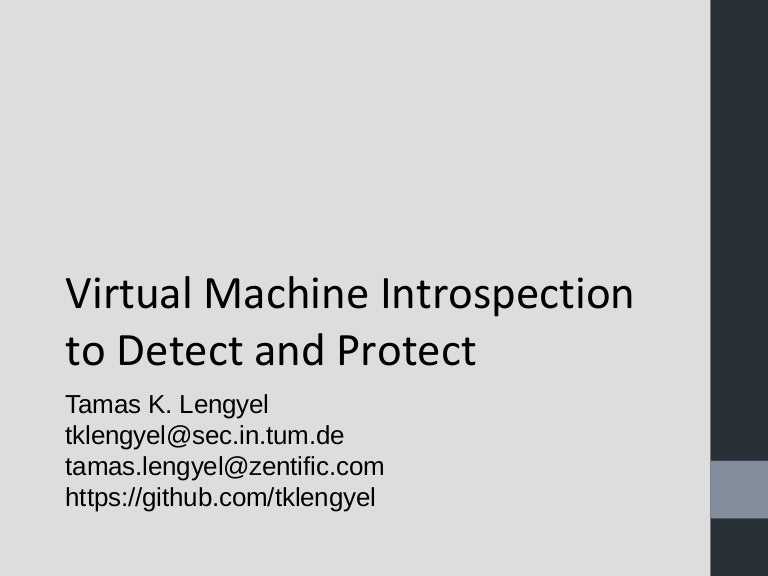 Hacktivity2014: Virtual Machine Introspection to Detect and Protect