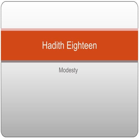 Hadith eighteen - Modesty | PPTX | Islam | Religion & Spirituality