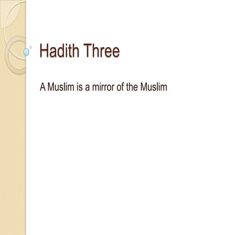 Hadith Three - Muslim is a Mirror to another Muslim | PPTX