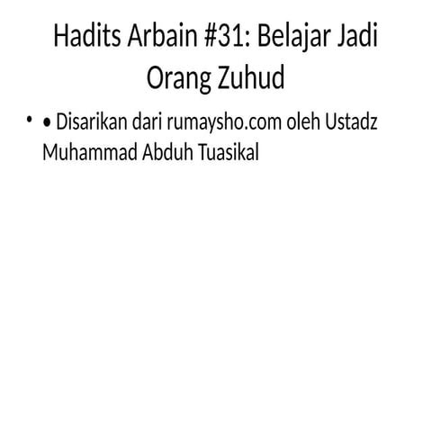 Hadits Arbain no 31 membahas tentang Zuhud.pptx