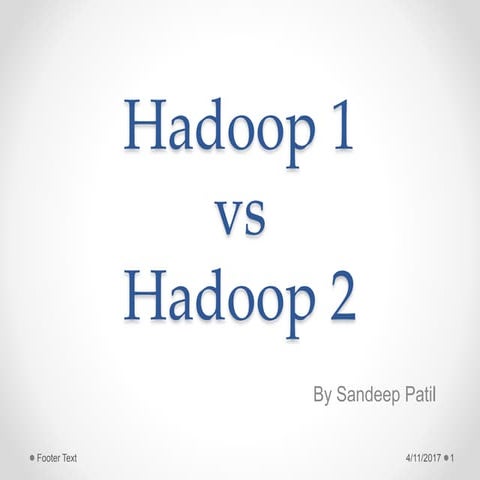 Hadoop 1 vs hadoop2 | PPTX