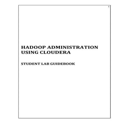 Hadoop administration using cloudera student lab guidebook | PDF
