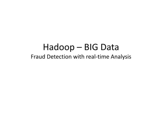 Bigdata based fraud detection