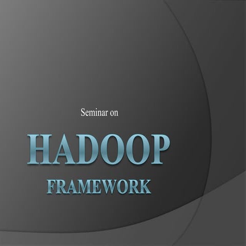 Hadoop framework | PPTX
