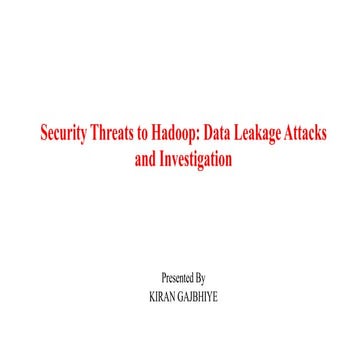 Security Threats To Hadoop Data Leakage Attacks And Investigation Ppt