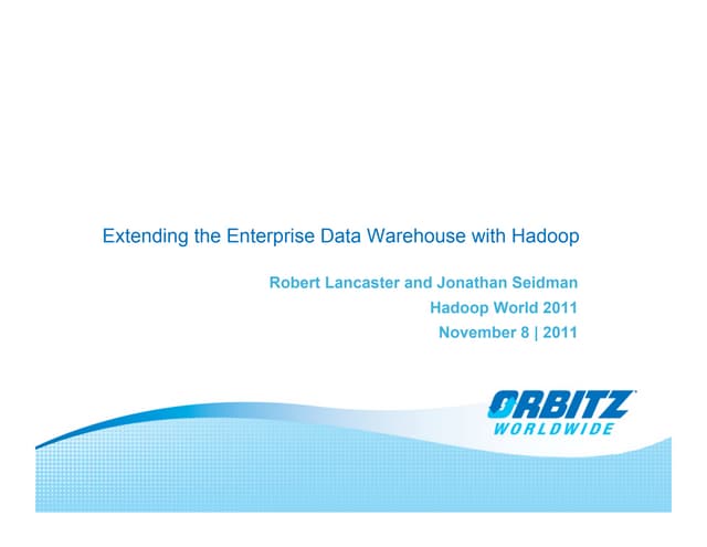 Extending The Data Warehouse With Hadoop Hadoop World 2011 Ppt