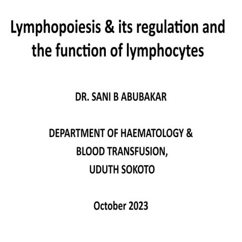 HAEM 13; Lymphopoiesis and regulation. fxn of lymphocytes.pptx