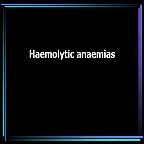 Haemolytic anaemias types and causes-1.pdf
