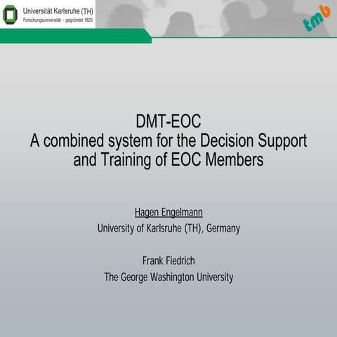 DMT-EOC A combined system for the Decision Support and Training of EOC Members | PDF