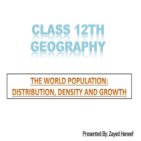 Presentation on world population distribution density and growth class ...