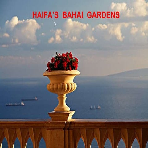 Haifa's Bahai Gardens | PPT