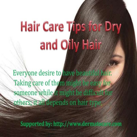 Hair care tips for dry and oily hair | PPTX