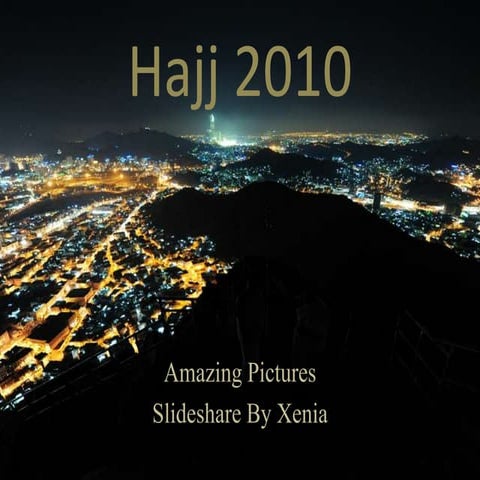 Hajj 2010 Amazing Pictures | PPTX