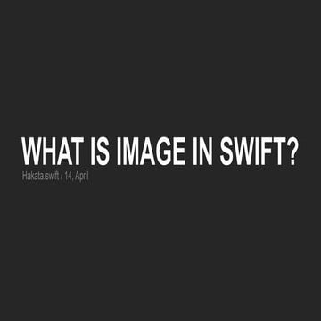 What is image in Swift?/はるふ | PDF | Computer Animation | Computer ...