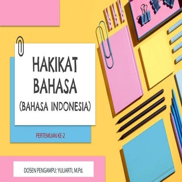 Mata kuliah bahasa indonesia HAKIKAT BAHASA FIX.pptx
