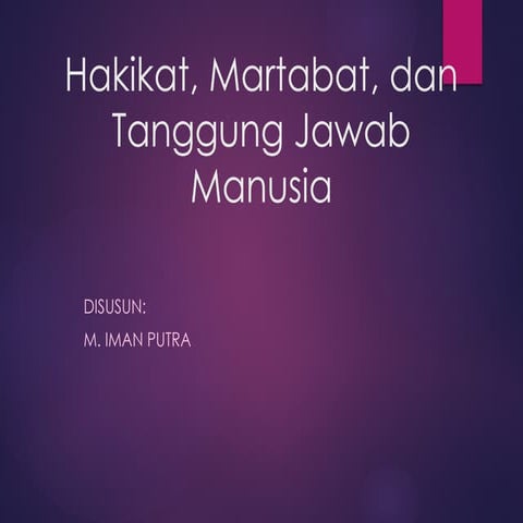 Hakikat,martabat dan tanggung jawab manusia- kelomok 3.pptx