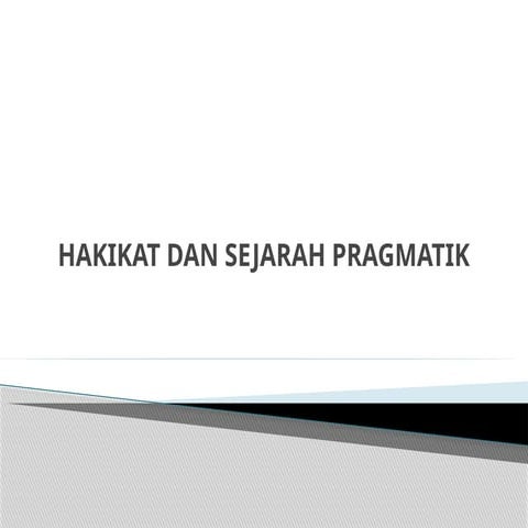 materi HAKIKAT DAN SEJARAH PRAGMATIK (1).pptx