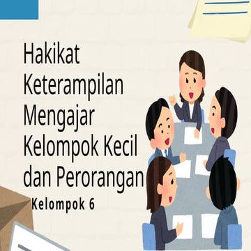 Hakikat Keterampilan Mengajar Kelompok Kecil dan Perorangan.pptx