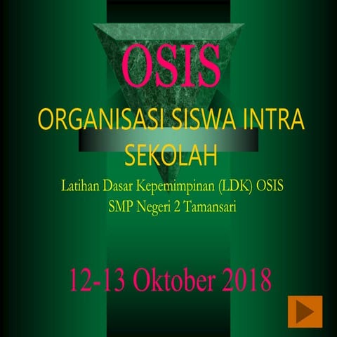 Hakikat OSIS.Hakikat Osis adalah sebuah pengantar materi untuk menunjang pada LDKS untuk ...